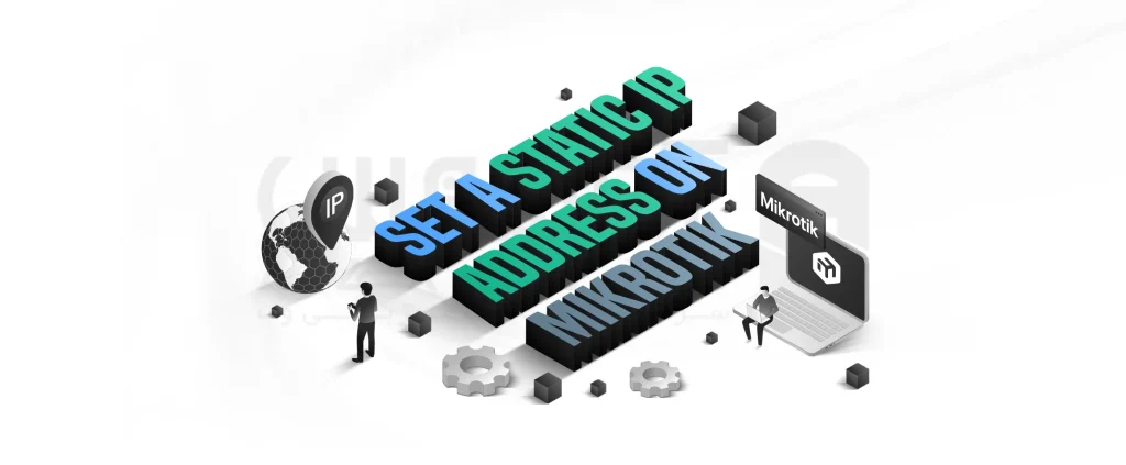 تنظیم IP استاتیک در MikroTik | آموزش کامل با Winbox و CLI